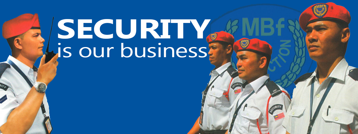 MBF PROTECTION SDN BHD – Licensed Private Security Guard Company in ...